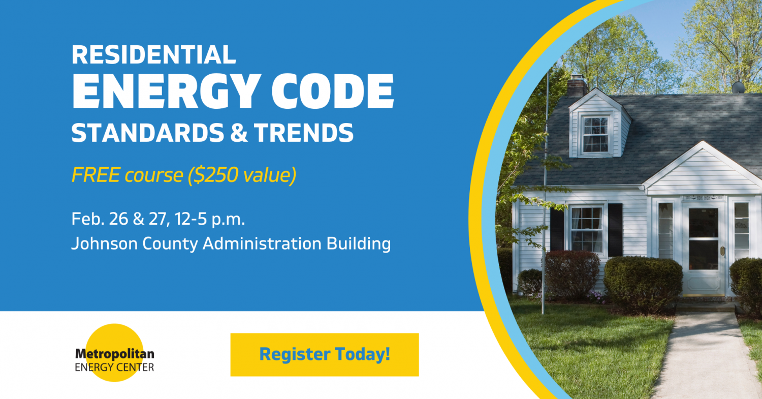 Residential Energy Code Standards and Trends - Metropolitan Energy Center
